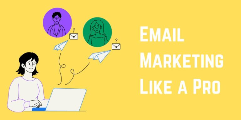 How to Email Marketing Like a Pro